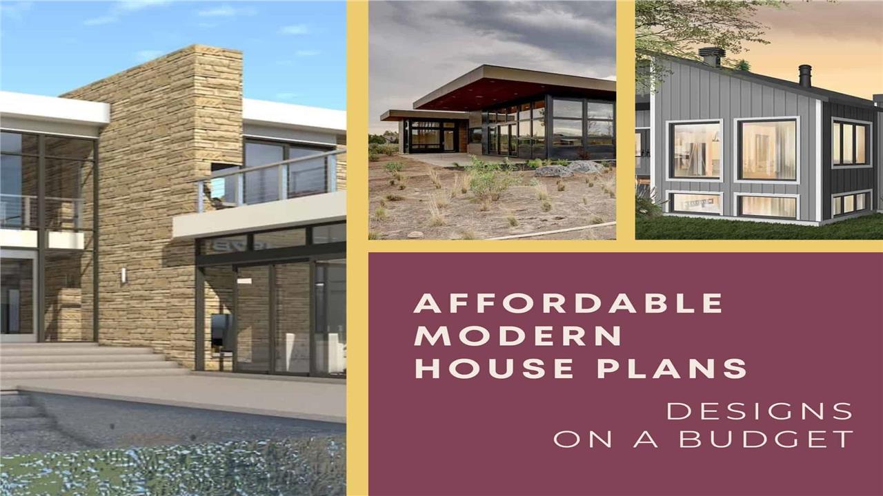 Affordable Modern Home Plans & Designs on a Budget
