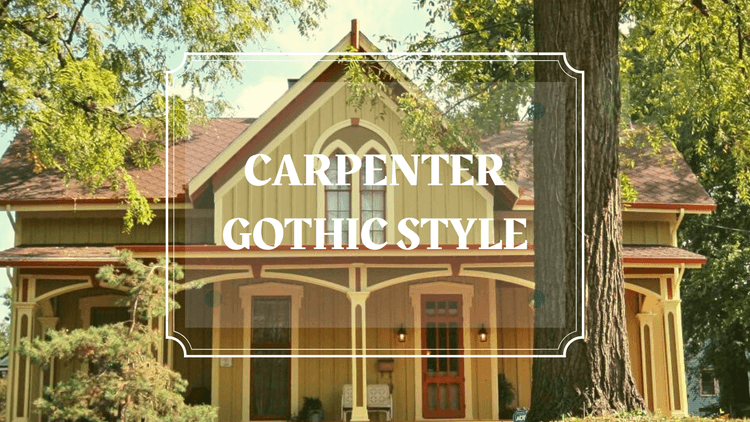 The History and Application of the Carpenter Gothic Style